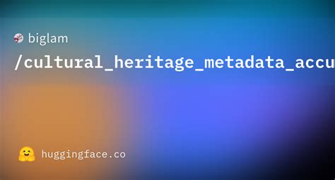 Biglamculturalheritagemetadataaccuracy · Hugging Face