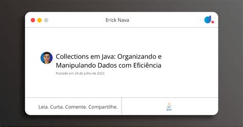 Collections Em Java Organizando E Manipulando Dados Com Eficiência
