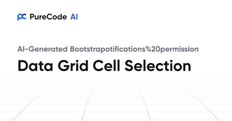 Build Great Bootstrapotifications20permission Data Grid Cell Selection