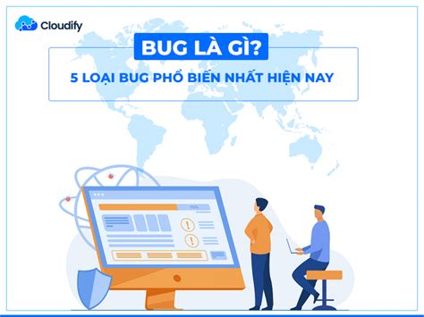 Bug Là Gì 5 Loại Bug Phổ Biến Nhất Hiện Nay