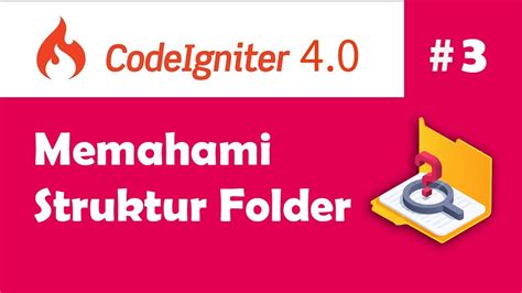 3 Basic Tutorial Codeigniter 4 Memahami Struktur Folder Dan File Pada Codeigniter 4 Youtube