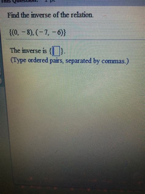 Solved Find The Inverse Of The Relation Chegg Com