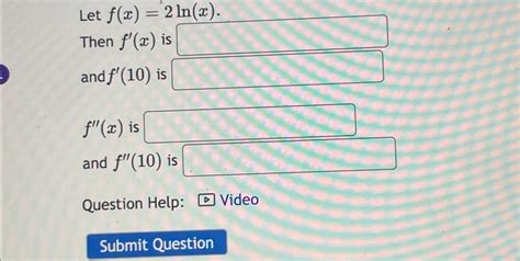 solved let f x 2ln x ﻿then f x ﻿is and f 10 ﻿is