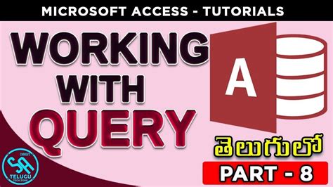 Ms Access Tutorials In Telugu Part 8 Working With Query Sa