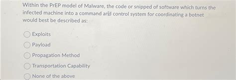 Solved Within The Prep Model Of Malware The Code Or Snipped