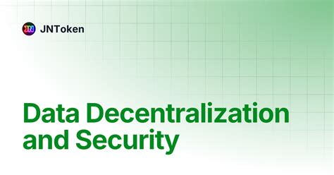 Data Decentralization And Security Jntoken