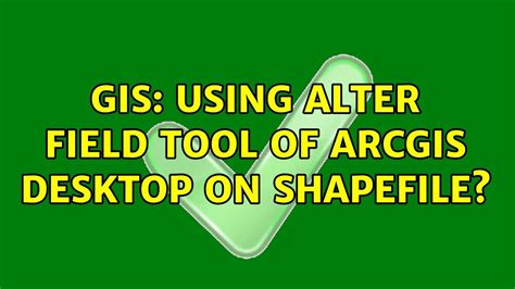 Gis Using Alter Field Tool Of Arcgis Desktop On Shapefile Youtube