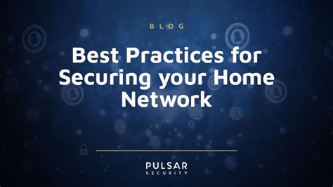 best practices for securing your home network
