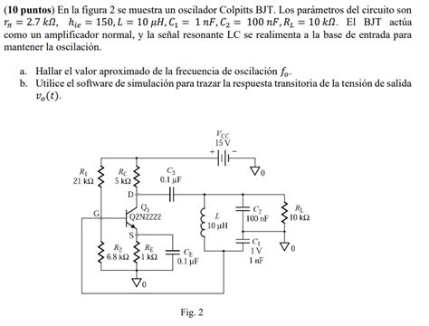 Solved Figure 2 Shows A Colpitts Bjt Oscillator The Circuit