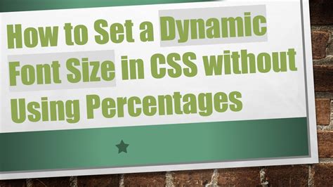 how to set a dynamic font size in css without using percentages youtube