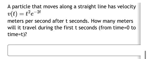 solved a particle that moves along a straight line has