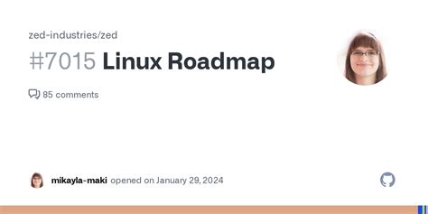 Linux Roadmap · Issue 7015 · Zed Industrieszed · Github