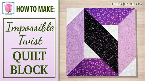 How To Make Impossible Twist Quilt Block Easy Tutorial