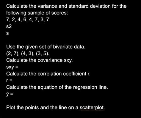 solved calculate the variance and standard deviation for the following sample of scores 7 2 4