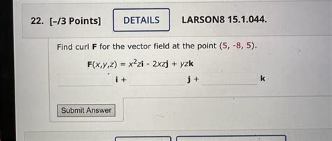 Solved Find Curl F For The Vector Field At The Point Chegg