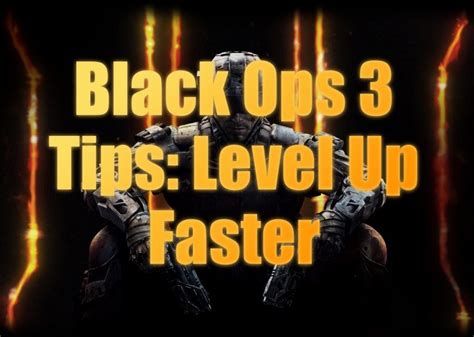 Call Of Duty Black Ops 3 Tips To Level Up Faster
