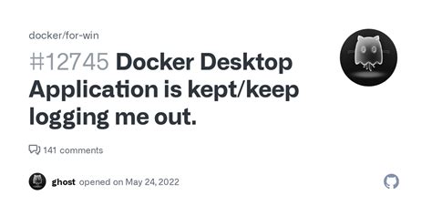 Docker Desktop Application Is Keptkeep Logging Me Out · Issue 12745 · Dockerfor Win · Github