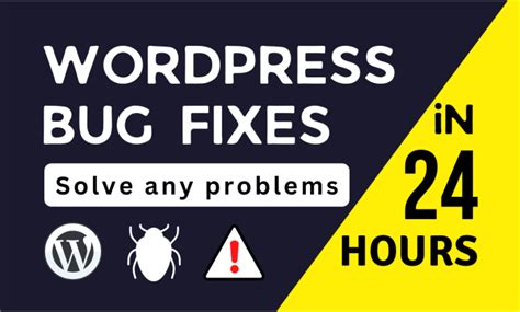 Bug Fixes Wordpress Website And Fix Any Bug Issue Or Error By Dev