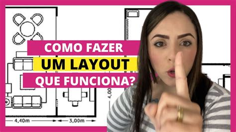 COMO FAZER UM LAYOUT QUE FUNCIONA Organizando os móveis de casa para aproveitar melhor os