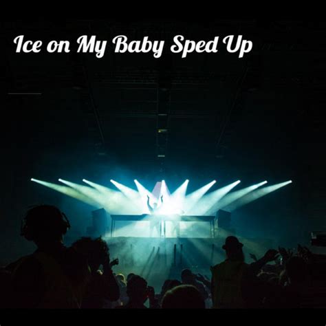 Ice On My Baby Sped Up - Remix - song by Muppet DJ, SECA Records | Spotify
