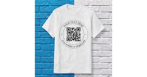 Upload Your Own Qr Code And Customizable Text T Shirt Zazzle