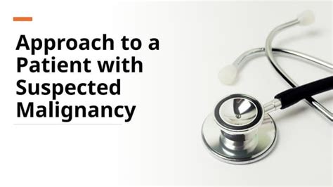 Approach To A Patient With Suspected Malignancy Pptx