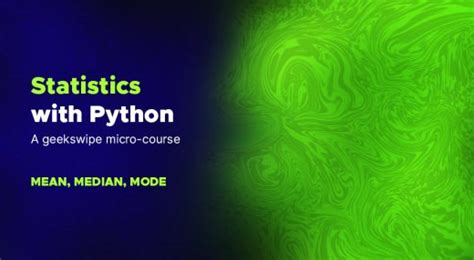 Statistics With Python Mean Median And Mode Geekswipe