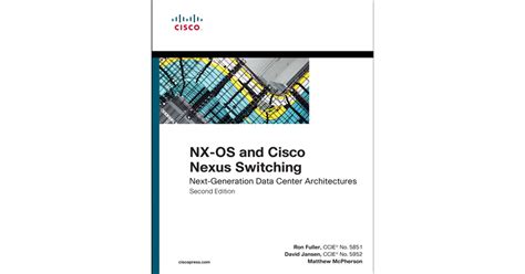 NX OS And Cisco Nexus Switching Next Generation Data Center Architectures Second Edition Book