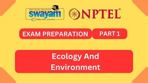 Ecology And Environment Exam Preparation Part 1 My Swayam