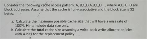 Solved Consider The Following Cache Access Pattern A Chegg Com
