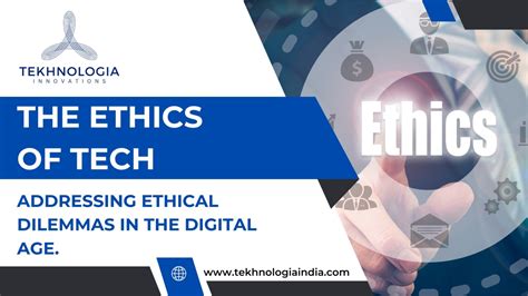 The Ethics Of Tech Addressing Ethical Dilemmas In The Digital Age