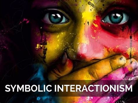 Symbolic Interaction Theory Pptx
