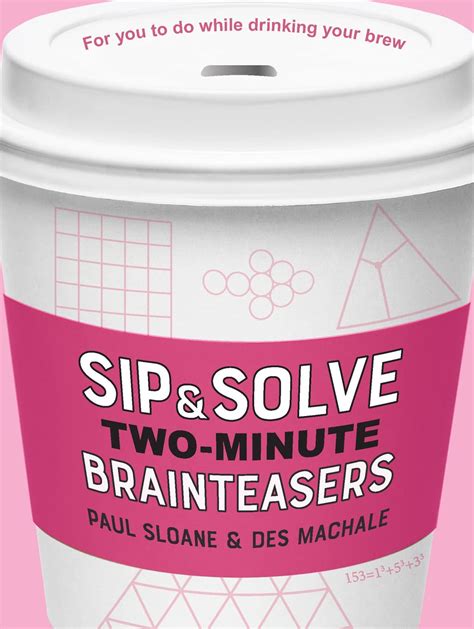 Sip And Solve Two Minute Brainteasers Sip And Solver Sip And Solve R