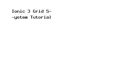 Ionic 3 Grid System Tutorial Onlinecode