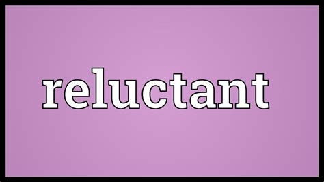 Reluctant