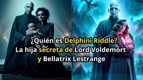 La Hija De Lord Voldemort Y Bellatrix Delphini Riddle 👀 Harry Potter