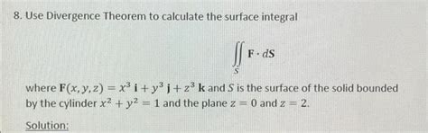 solved 8 use divergence theorem to calculate the surface
