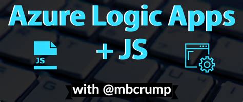 Add And Run JavaScript Code Snippets By Using Inline Code In Azure Logic Apps DEV Community