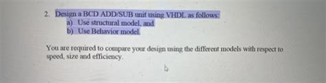 Solved 2 Design A Bcd Addsub Unit Using Vhdl As Follows