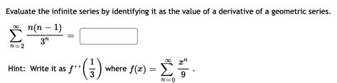 Solved Evaluate The Infinite Series By Identifying It As The