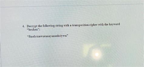 Solved 4 Decrypt The Following String With A Transposition