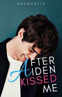 After Aiden Kissed Me Jessica Lush Wattpad