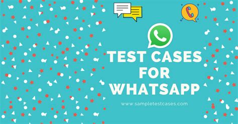 New Test Cases For WhatsApp Application Including All Functionality