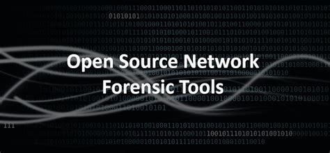 List Of Open Source Network Forensic Tools