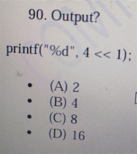 What Is The Output Of The Following C Code C Printfd 4