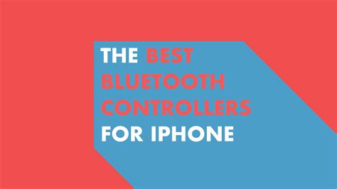 The Best Bluetooth Controllers For Iphone