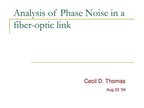 Ppt Analysis Of Phase Noise In A Fiber Optic Link Powerpoint Presentation Id666013