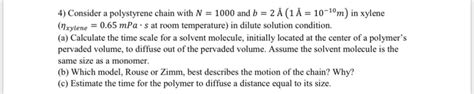 Solved Consider A Polystyrene Chain With N 1000 ﻿and