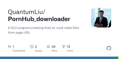 Github Quantumliu Pornhub Downloader A Gui Program Crawling Links Of Mp Video Files From