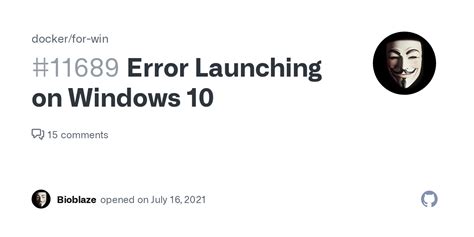 Error Launching On Windows 10 · Issue 11689 · Dockerfor Win · Github
